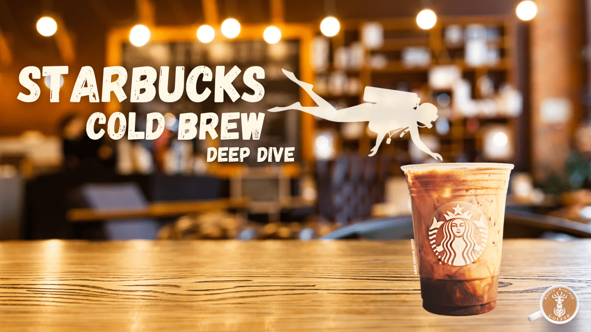 Deep Dive: Starbucks Cold Brew Coffee - Caffeine Info & More